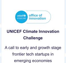UNICEF Climate Innovation Challenge 2025 for early and growth stage frontier tech start-ups ...